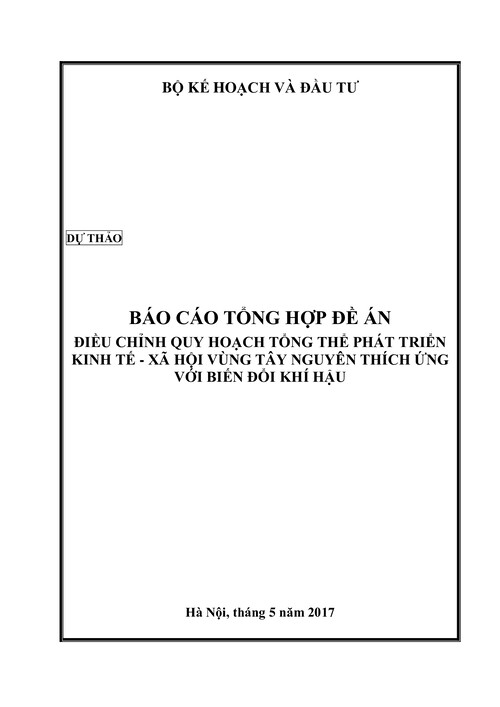 Báo cáo tổng hợp đề án điều chỉnh quy hoạch tổng thể phát triển KT - XH vùng Tây Nguyên thích ...